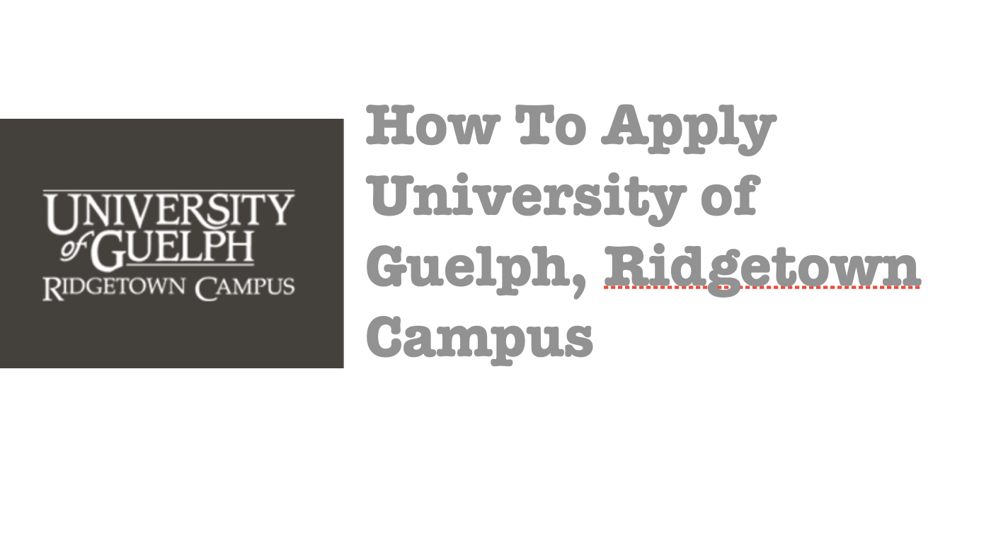 HOW TO APPLY UNIVERSITY OF GUELPH, RIDGETOWN CAMPUS - Schools in Ontario