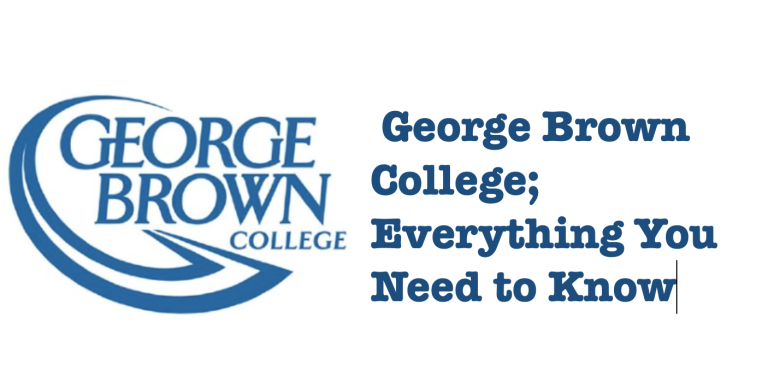 George Brown College; Everything You Need to Know - Schools in Ontario