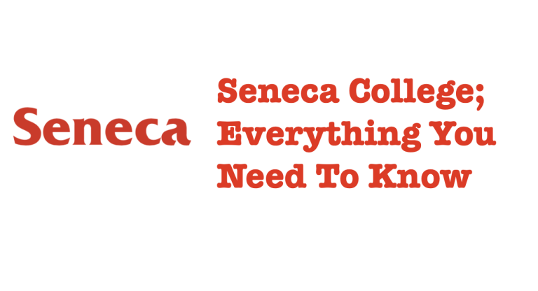 Seneca College; Everything You Need To Know - Schools in Ontario